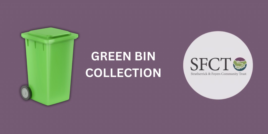 Green Bin Collection | 25 March 2026 | Stratherrick & Foyers Community ...