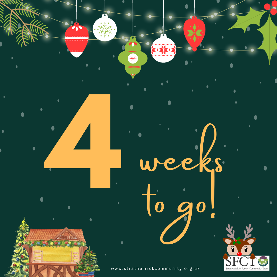 4 weeks to go! | 10 November 2023 | Stratherrick & Foyers Community Trust
